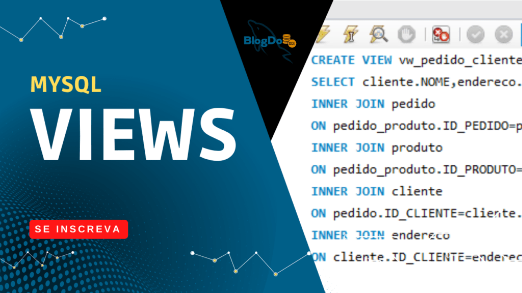 VIEWS no MySQL - Blog do SQL